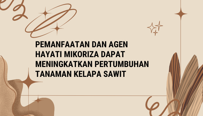 Pemanfaatan dan Agen Hayati Mikoriza Dapat Meningkatkan Pertumbuhan ...