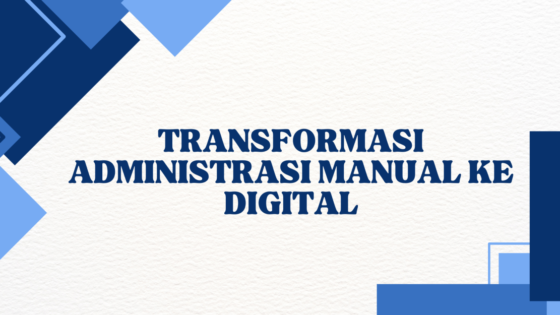 Transformasi Administrasi Manual ke Digital - Biro Perencanaan Mutu ...