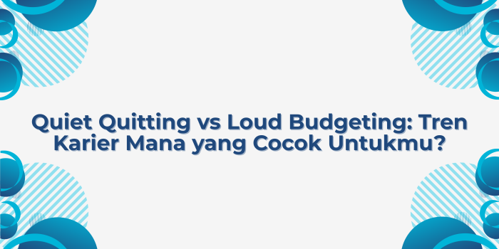 Quiet Quitting vs Loud Budgeting