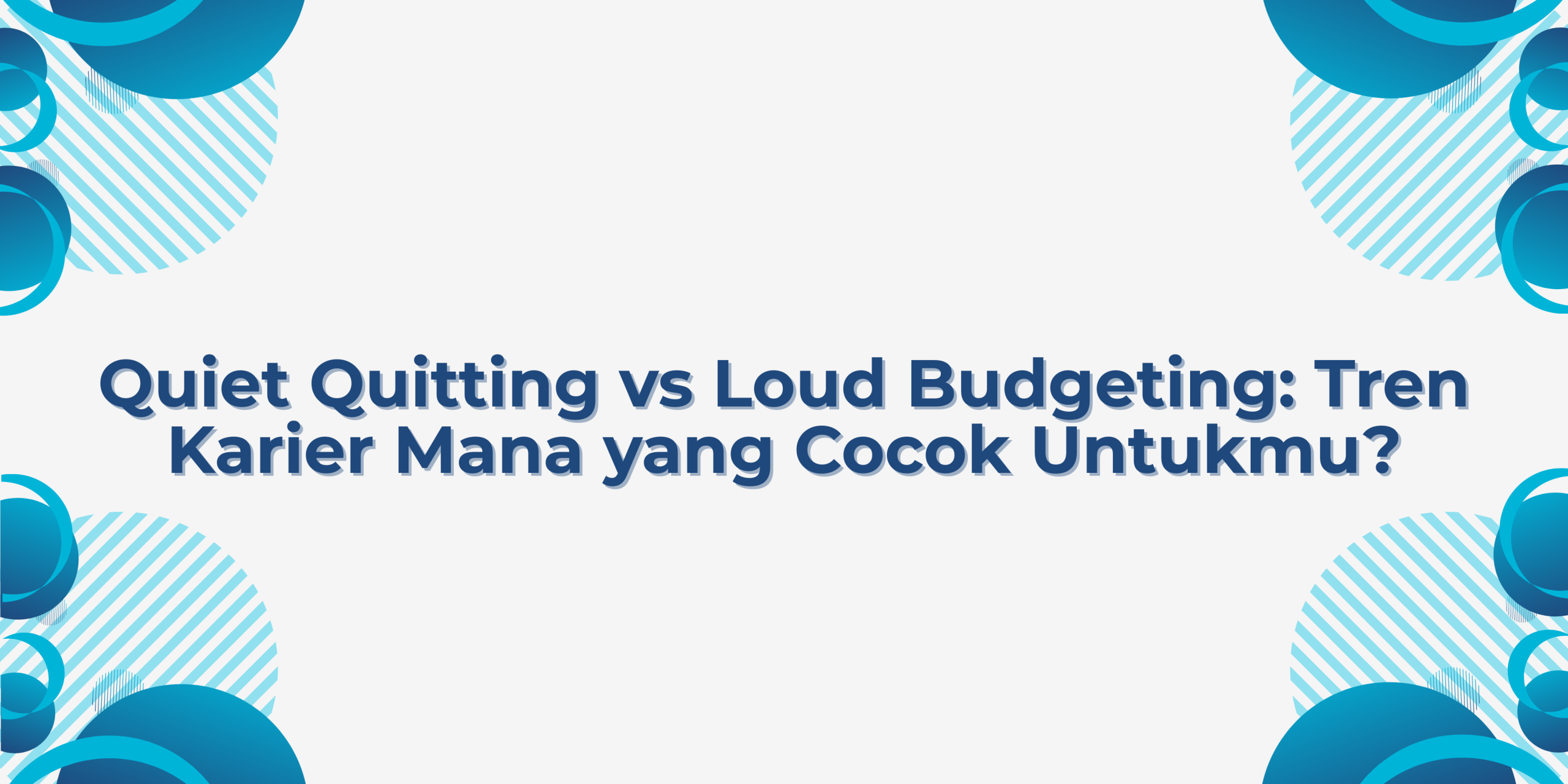 Quiet Quitting vs Loud Budgeting